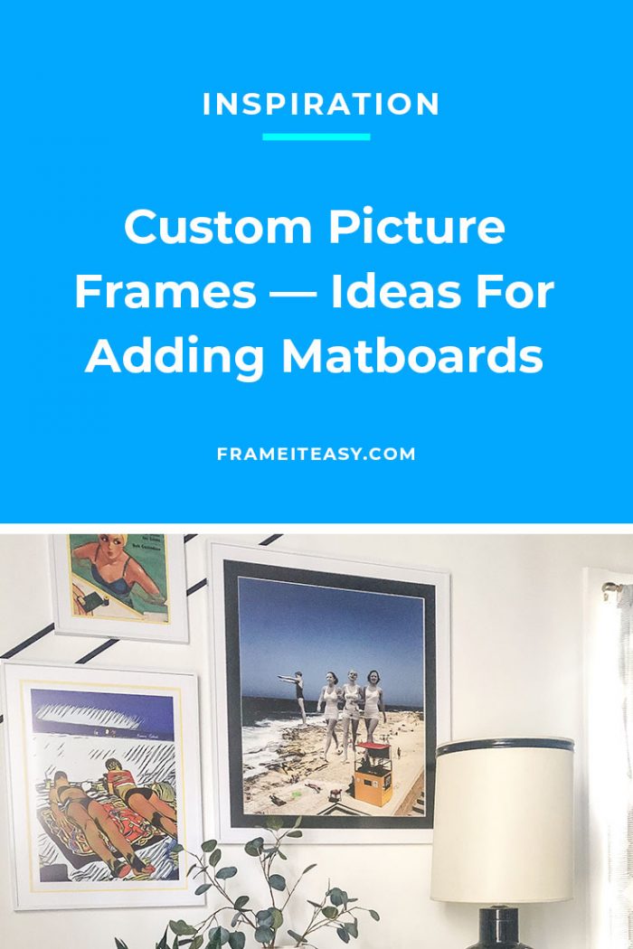 Ideas For Adding Matboards To Your Custom Picture Frames