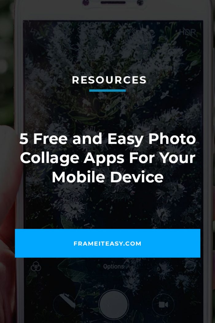Free And Easy Photo Collage Apps For Your Mobile Device