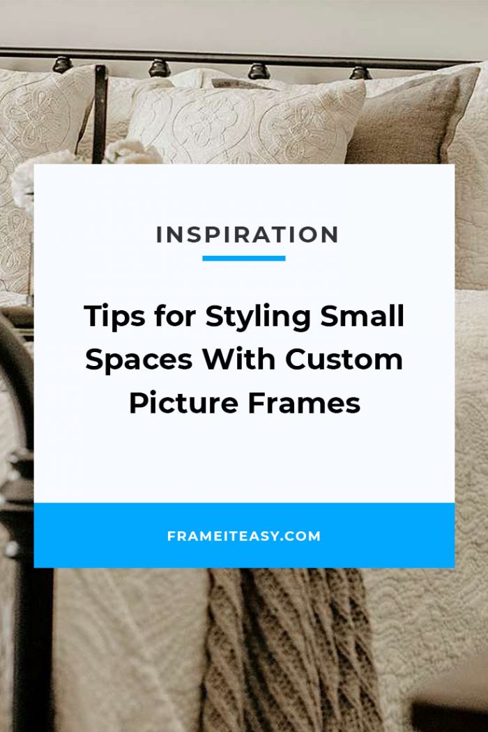 Decorating Small Spaces: Tips For Using Frames In Your Home