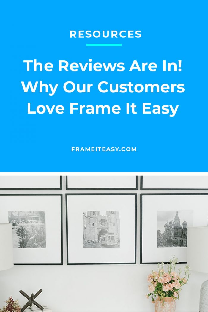Frame It Easy Reviews: Why Our Customers Love Our Frames