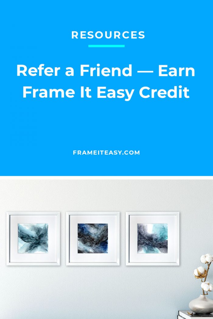 Refer A Friend And Earn Frame It Easy Credit