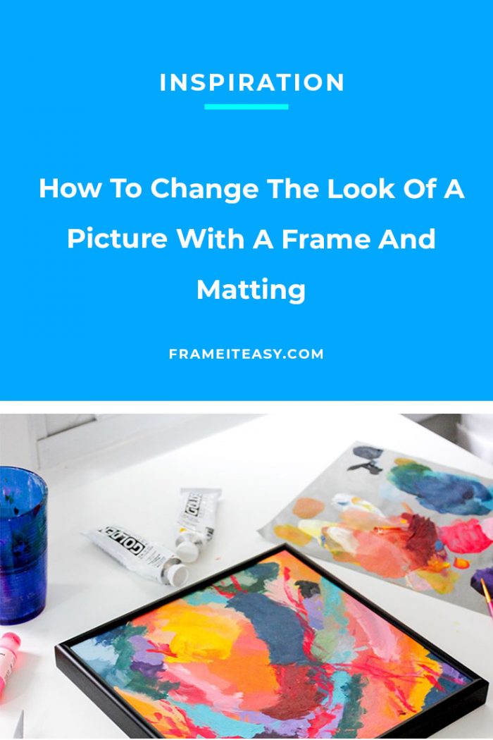 How Frame And Matting Change The Look Of A Picture