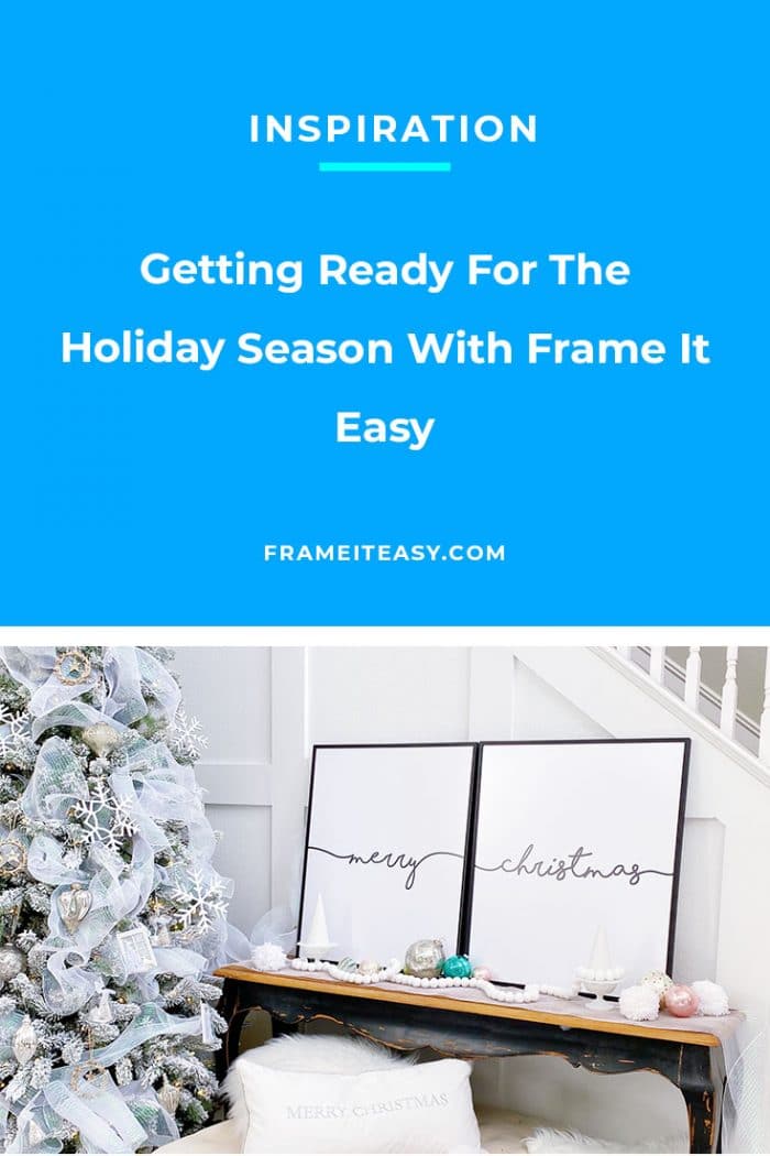 Get Ready For The Holiday Season With Frame It Easy