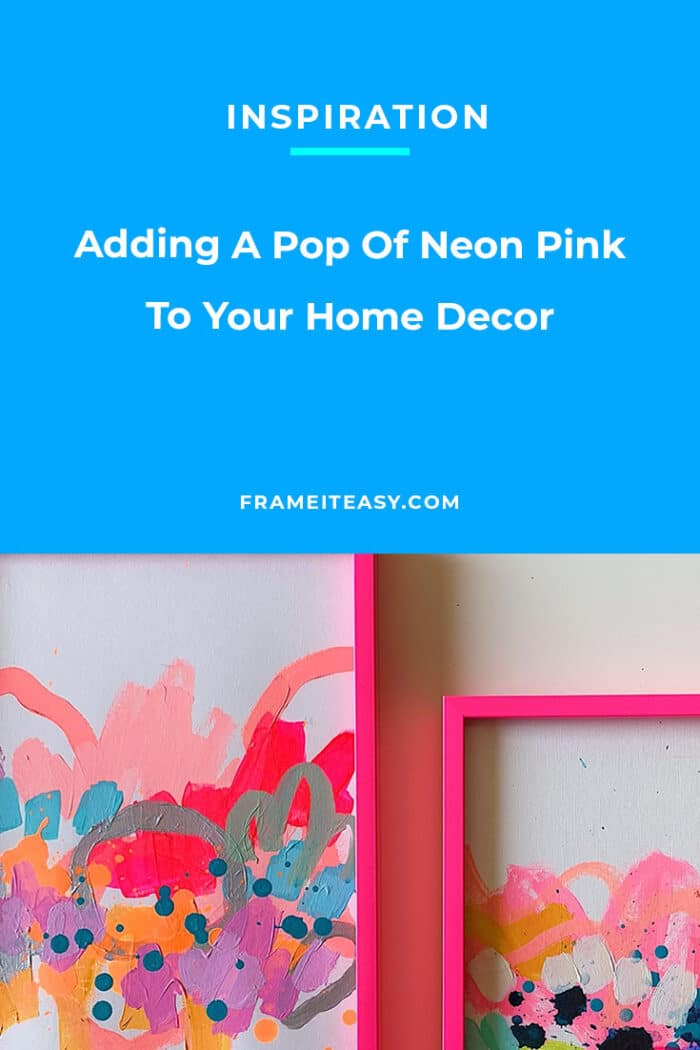 Add A Pop Of Neon Pink To Brighten Up Your Home Decor