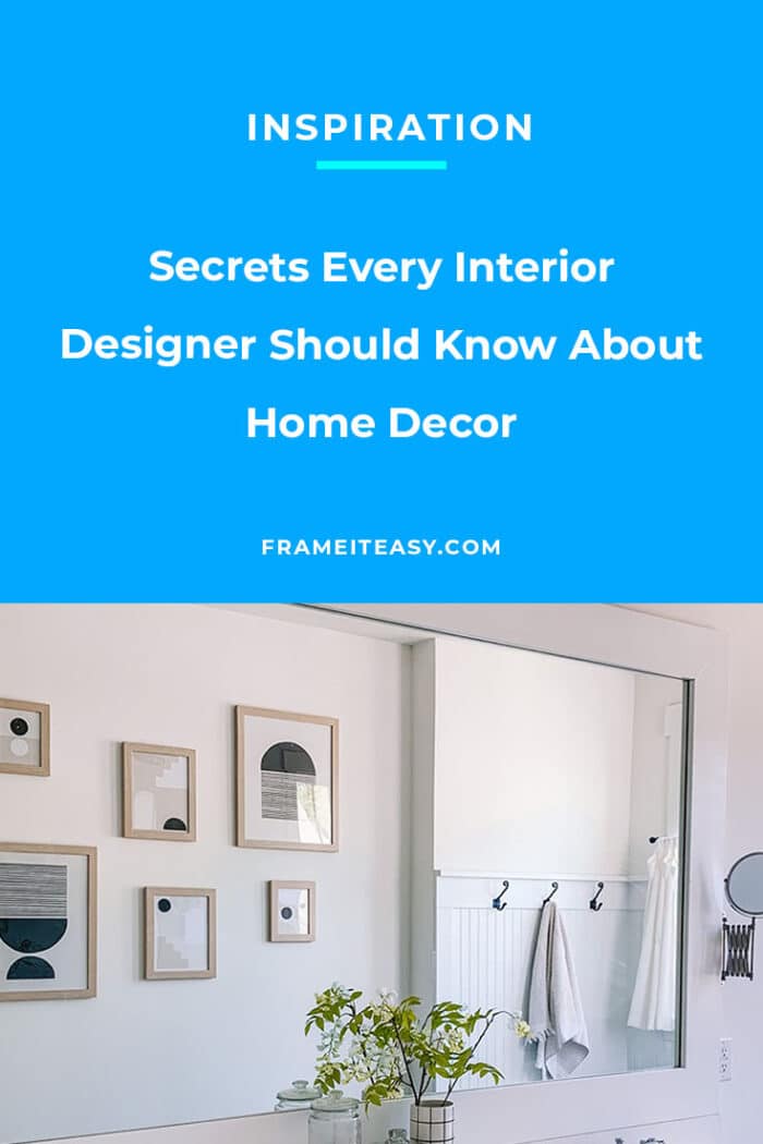 Interior Designer Secrets You Should Know About Home Decor