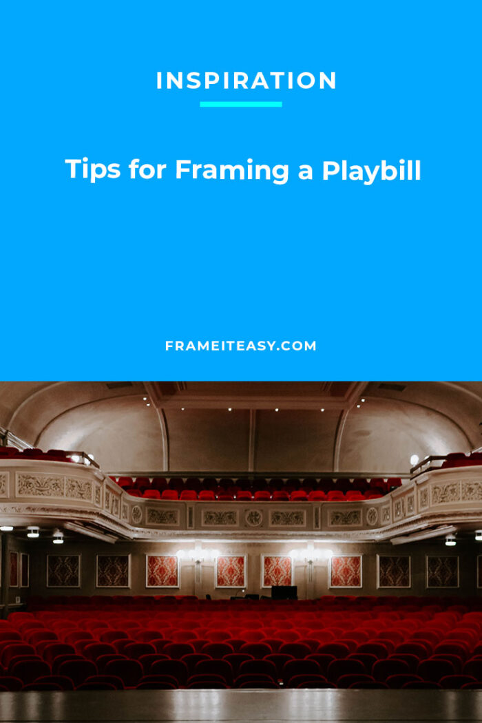 Tips For Framing A Playbill - Frame It Easy
