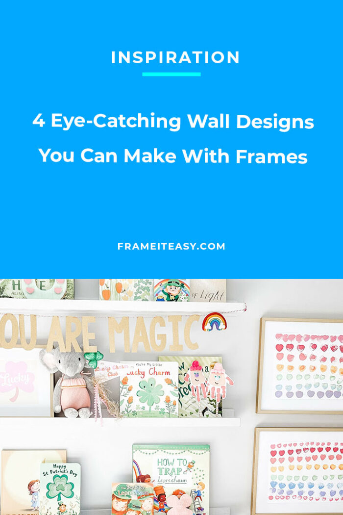 4 Eye Catching Wall Designs You Can Make With Frames