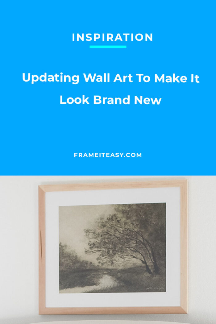 Tips On Updating Wall Art To Make It Look And Feel Brand New